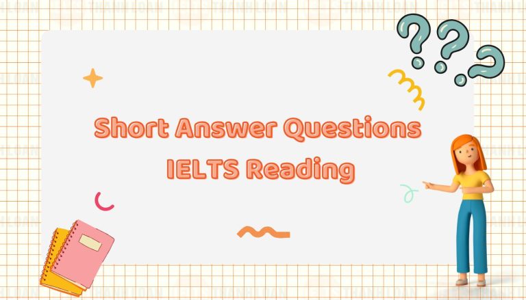 Phương Pháp Làm Bài Short Answer Questions IELTS Reading