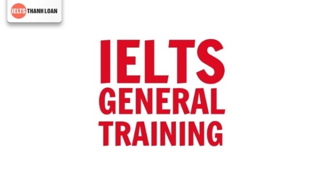 Khóa Học IELTS General Training Online Cho Người Định Cư