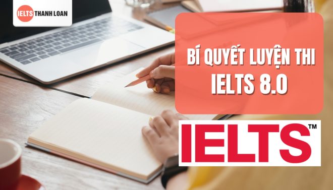 IELTS 8.0 khó không? Lộ trình tự học IELTS 8.0 chi tiết nhất