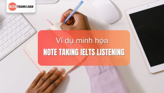 Cách Take Note Trong IELTS Listening Giúp Cải Thiện điểm Số